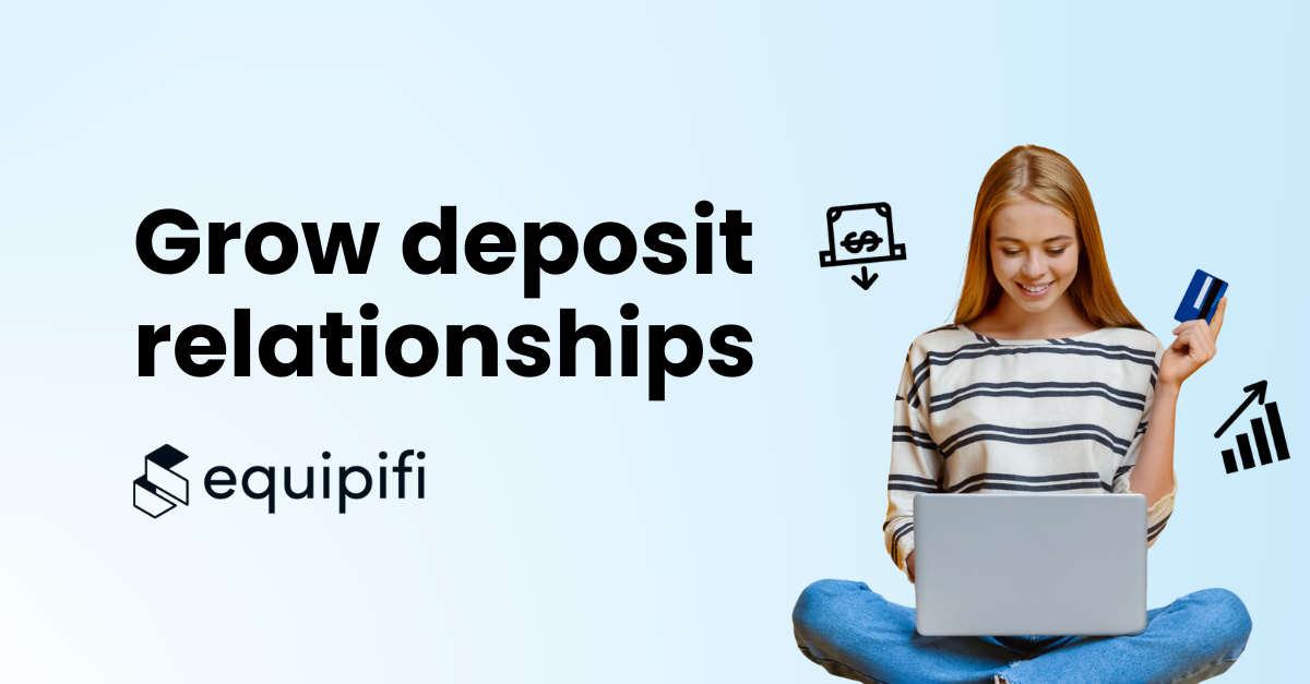 Use Case | Grow Deposit Relationships